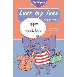 Leer my lees (Vlak 2 Boek 18): Tippie moet kies (Skooluitgawe) (EBOEK ...