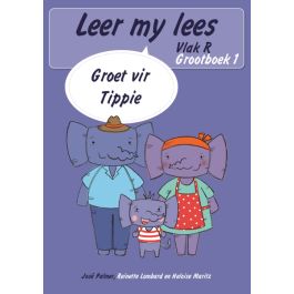 Leer my lees (Vlak R Grootboek 1): Groet vir Tippie (Skooluitgawe)