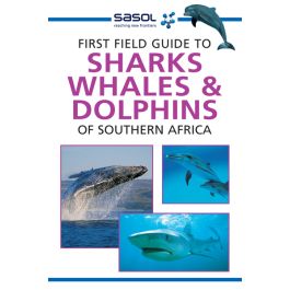 First Field Guide to Sharks, Whales and Dolphins of Southern Africa